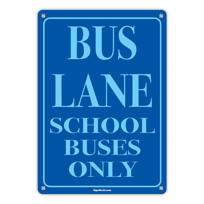 Bus lane school buses only Sign – SignoGrafx