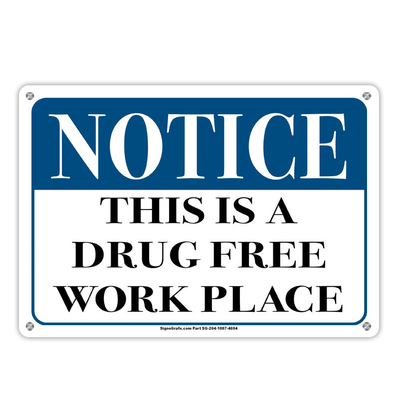 Notice This Is A Drug Free Work Place Sign – SignoGrafx