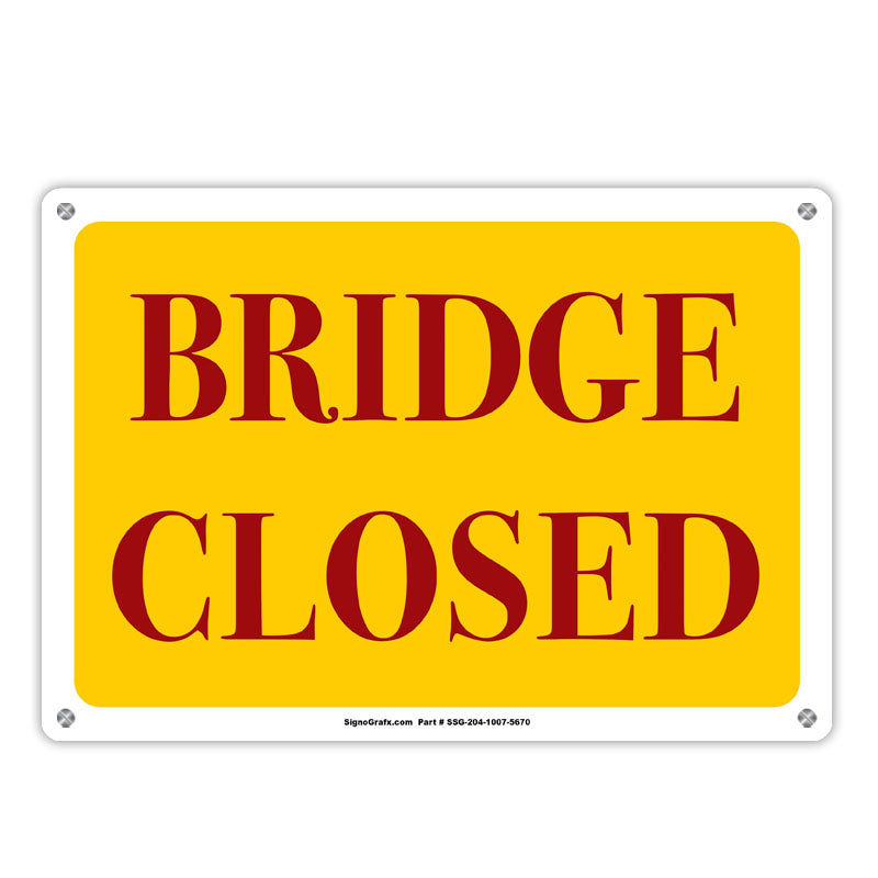 Bridge Closed Sign – SignoGrafx