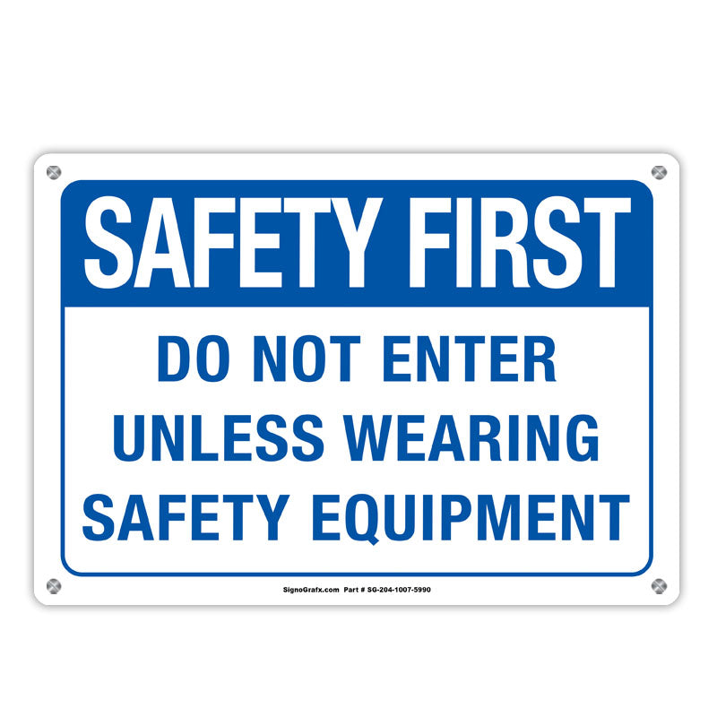 Safety First Do Not Enter Unless Wearing Safety Equipment Sign – SignoGrafx