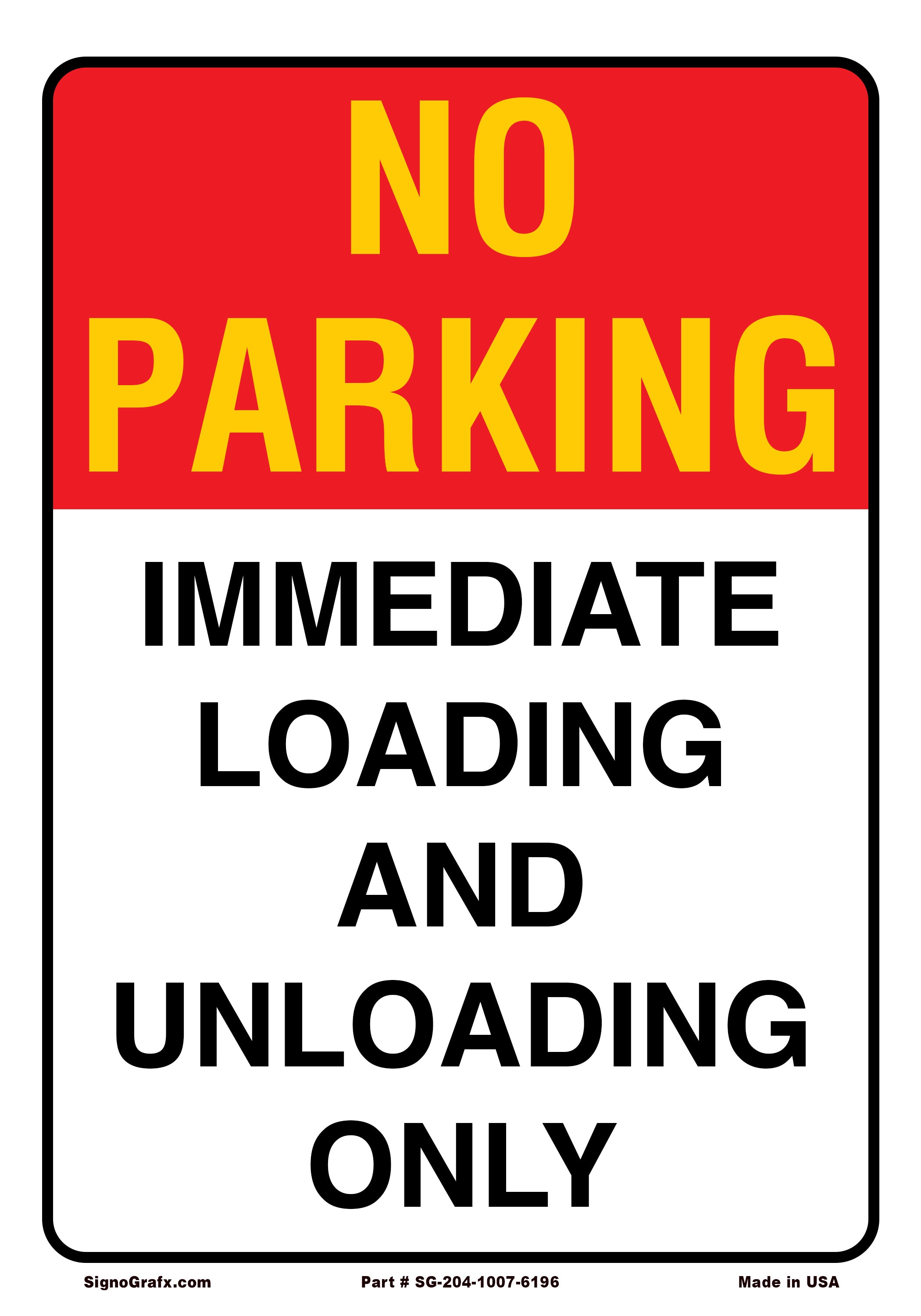 No Parking Immediate Loading And Unloading Only Sign – SignoGrafx
