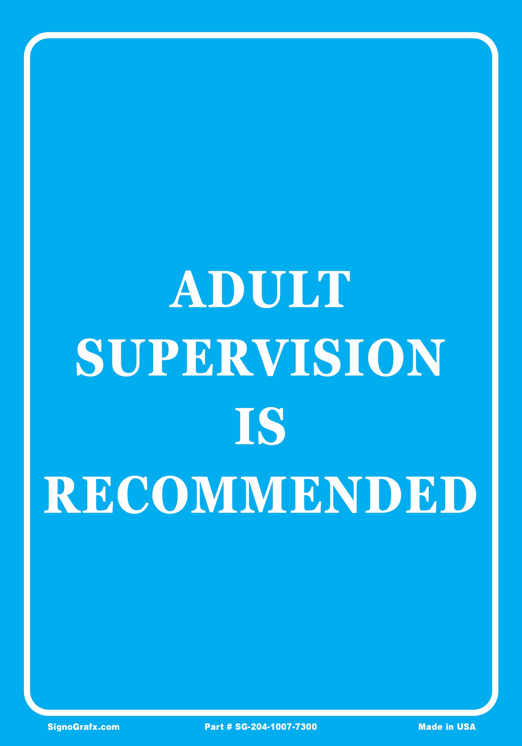 Adult Supervision Is Recommended Sign – SignoGrafx