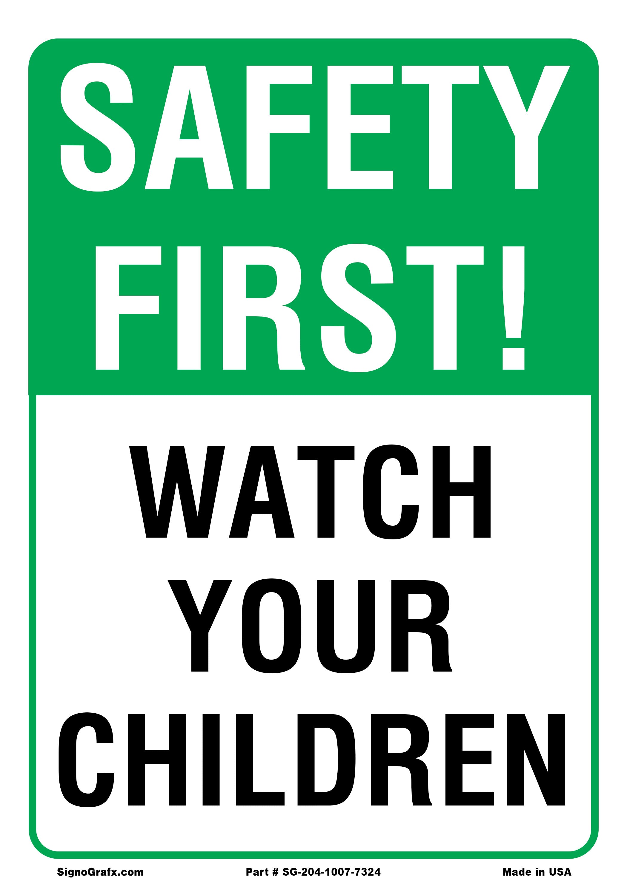 Safety First Watch Your Children Sign – SignoGrafx