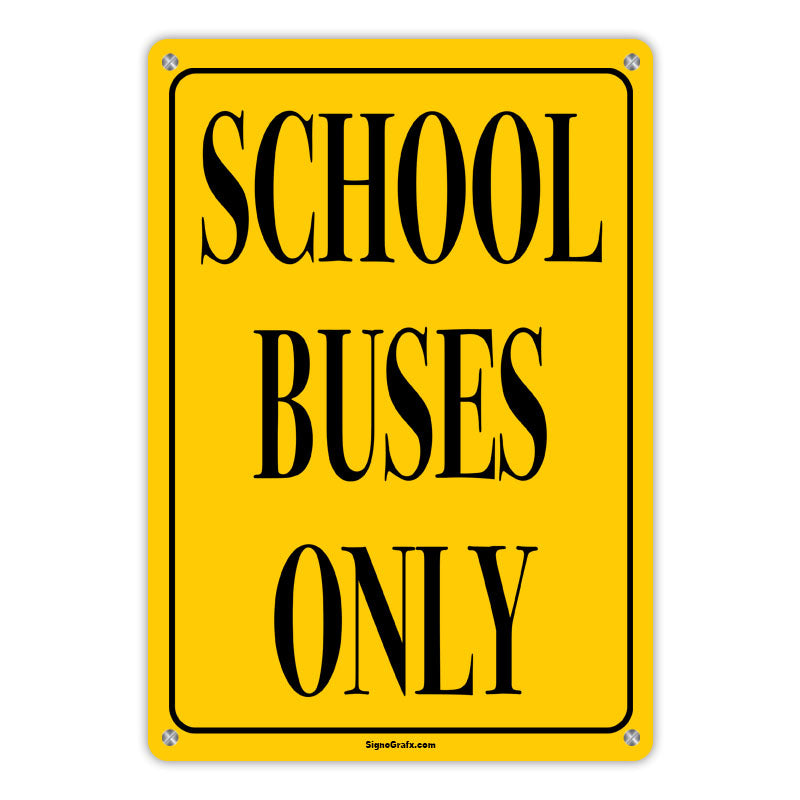 School buses only sign – SignoGrafx